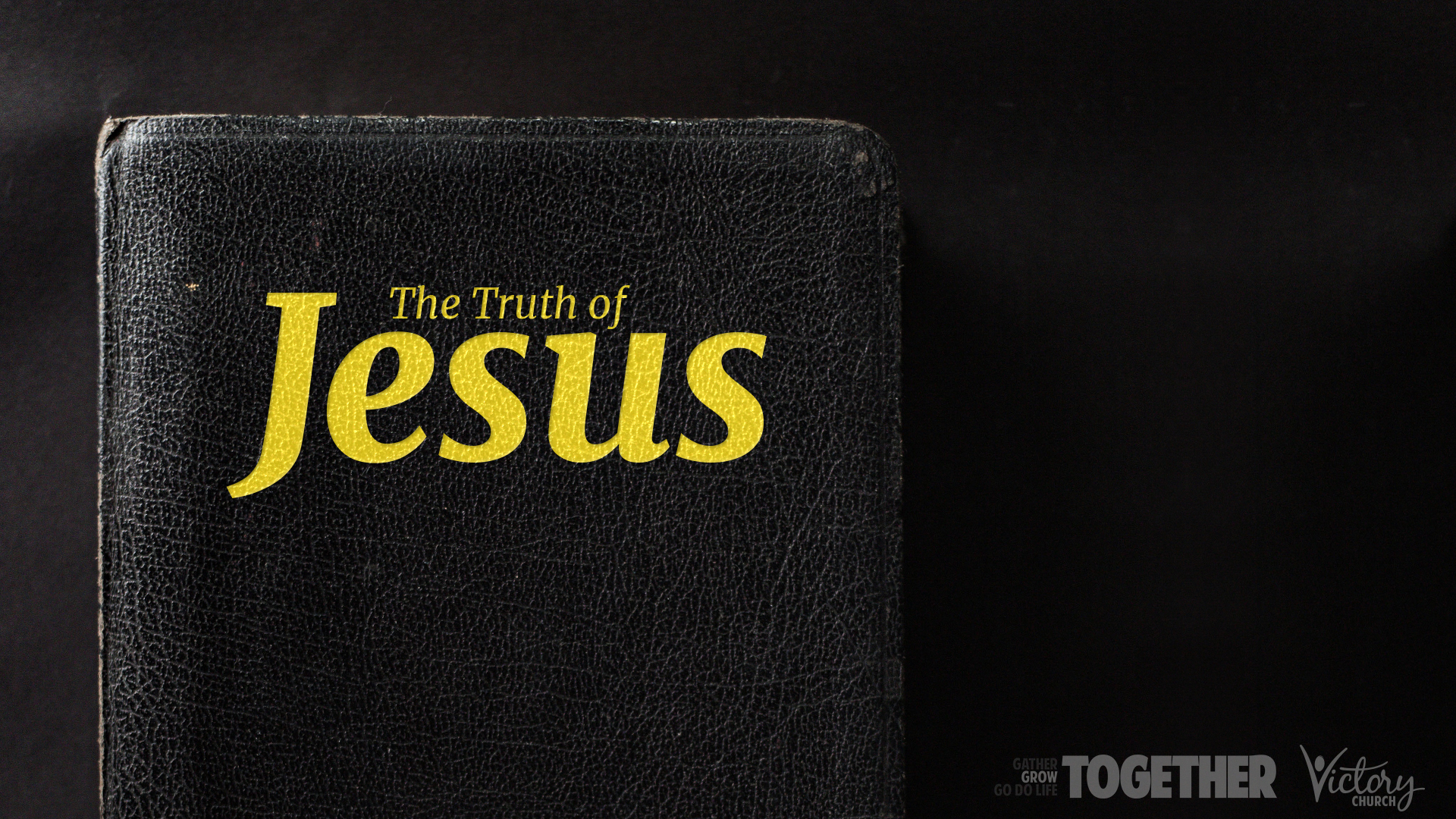 The Truth of Jesus – Victory Church